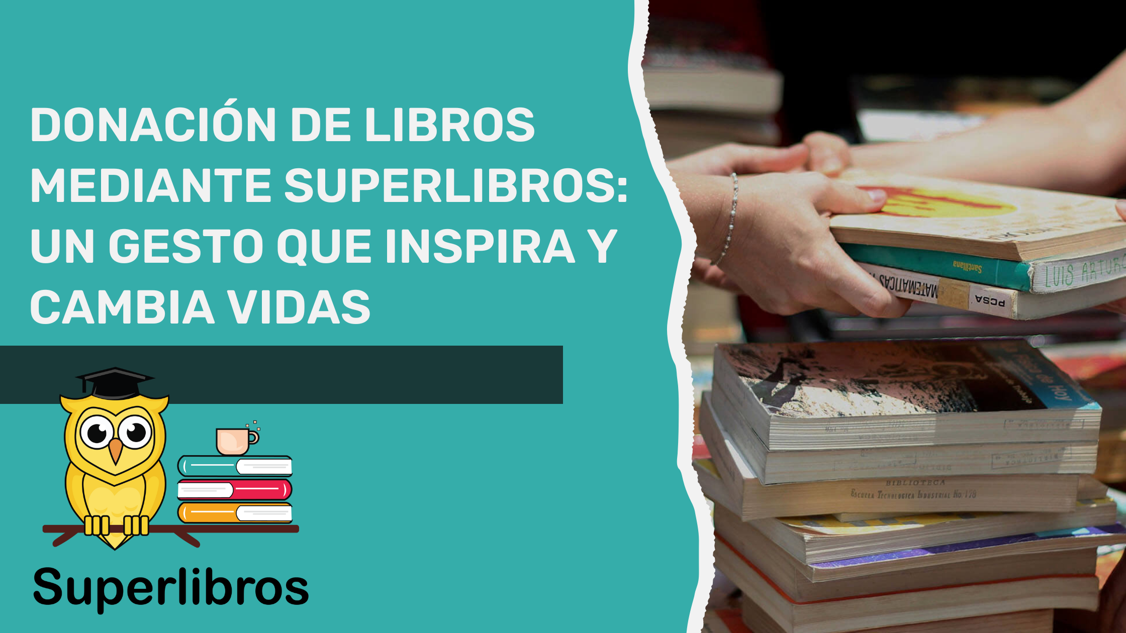 Donación de libros mediante Superlibros: Un gesto que inspira y cambia ...